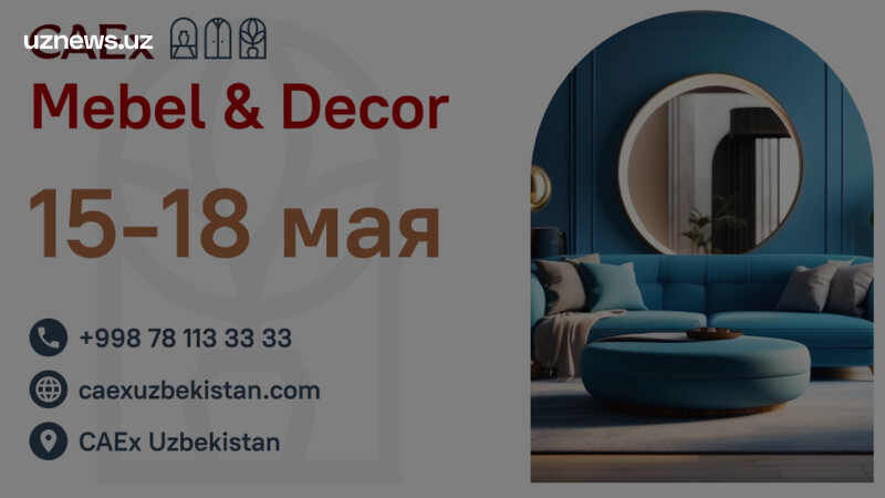 Скидки до 30% на всю мебель на выставке CAEx Mebel & Decor - UzNews.uz